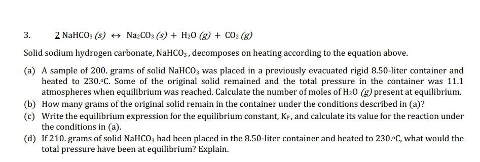 Solved 3. 2NaHCO3(s)↔Na2CO3(s)+H2O(g)+CO2(g) Solid sodium | Chegg.com