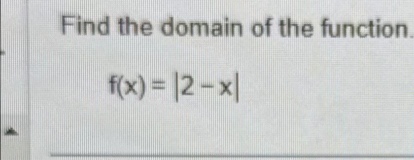 Solved Find The Domain Of The Functionf X 2 X