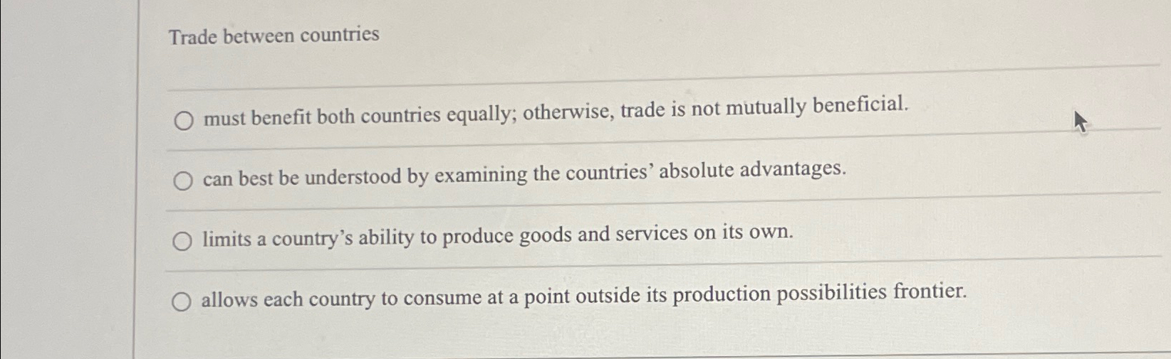 Solved Trade between countriesq,must benefit both countries | Chegg.com