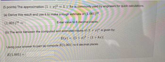 Solved 5 Points The Approximation 1 X K≈1 Kx Is Commonly