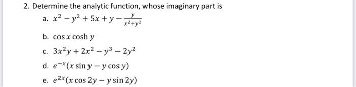 Solved 2. Determine the analytic function, whose imaginary | Chegg.com