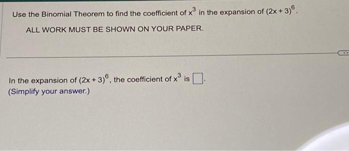 Solved Use the Binomial Theorem to find the coefficient of | Chegg.com