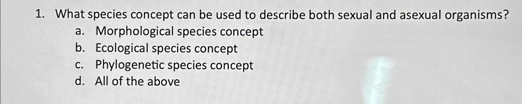 Solved What species concept can be used to describe both | Chegg.com