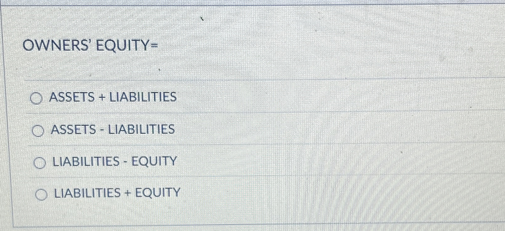 Solved OWNERS' EQUITY=ASSETS + ﻿LIABILITIESASSETS - | Chegg.com