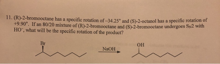 Solved 11. (R)-2-bromooctane has a specific rotation of | Chegg.com