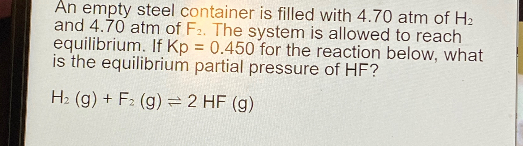 An empty steel container is filled with 4.70atm of H2 | Chegg.com