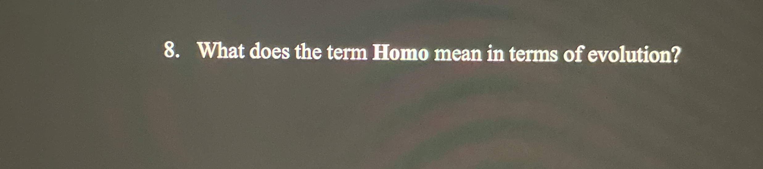Solved What does the term Homo mean in terms of evolution? | Chegg.com