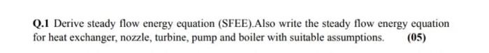 Solved Q.1 Derive steady flow energy equation (SFEE).Also | Chegg.com