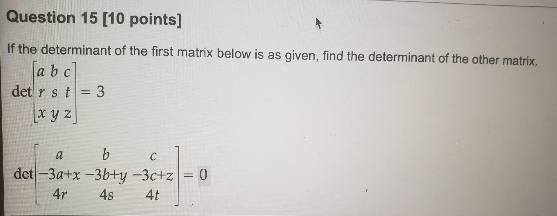 Solved If the determinant of the first matrix below is as | Chegg.com