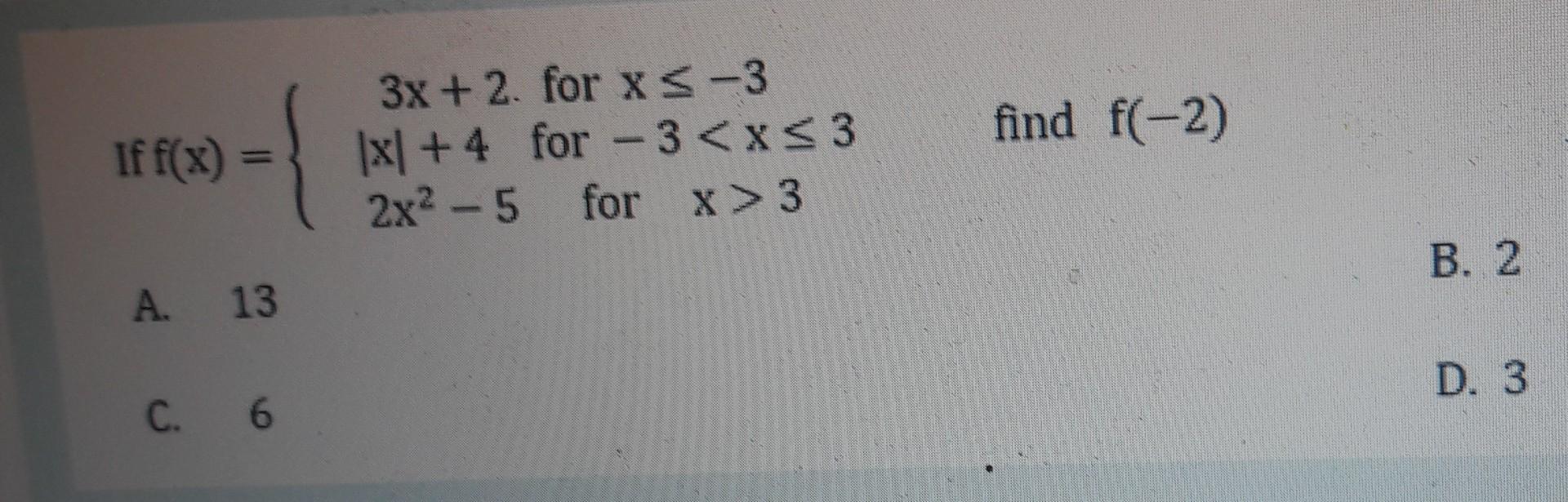 Solved find f(-2) If f(x) = 3x + 2. for xs-3 x + 4 for -3 3 | Chegg.com