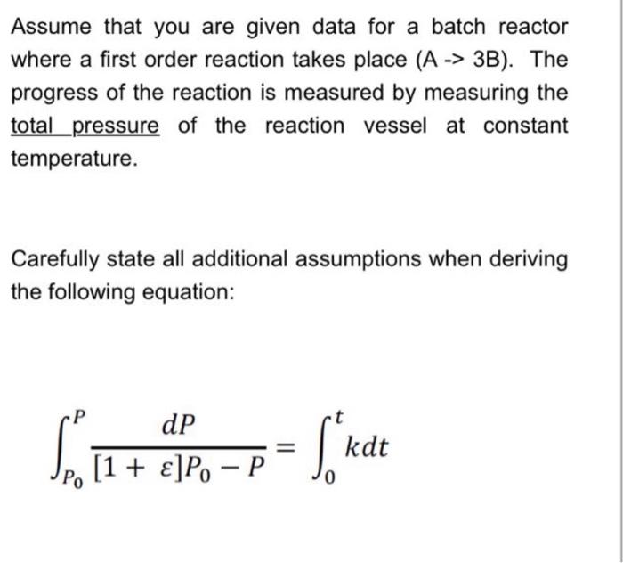 Solved Assume that you are given data for a batch reactor | Chegg.com