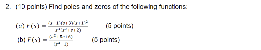 Solved (10 ﻿points) ﻿Find poles and zeros of the following | Chegg.com