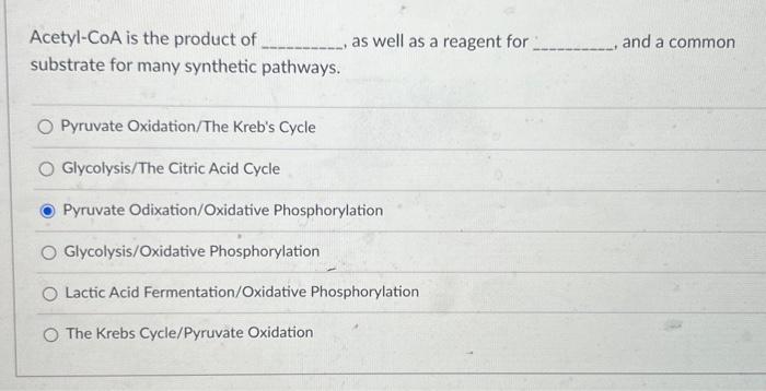 Solved Acetyl-CoA is the product of , as well as a reagent | Chegg.com