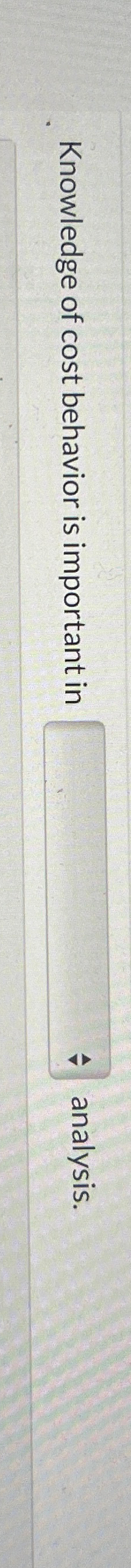 Solved Knowledge of cost behavior is important in analysis. | Chegg.com