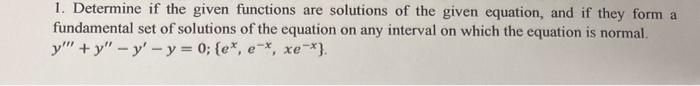 Solved 1. Determine if the given functions are solutions of | Chegg.com