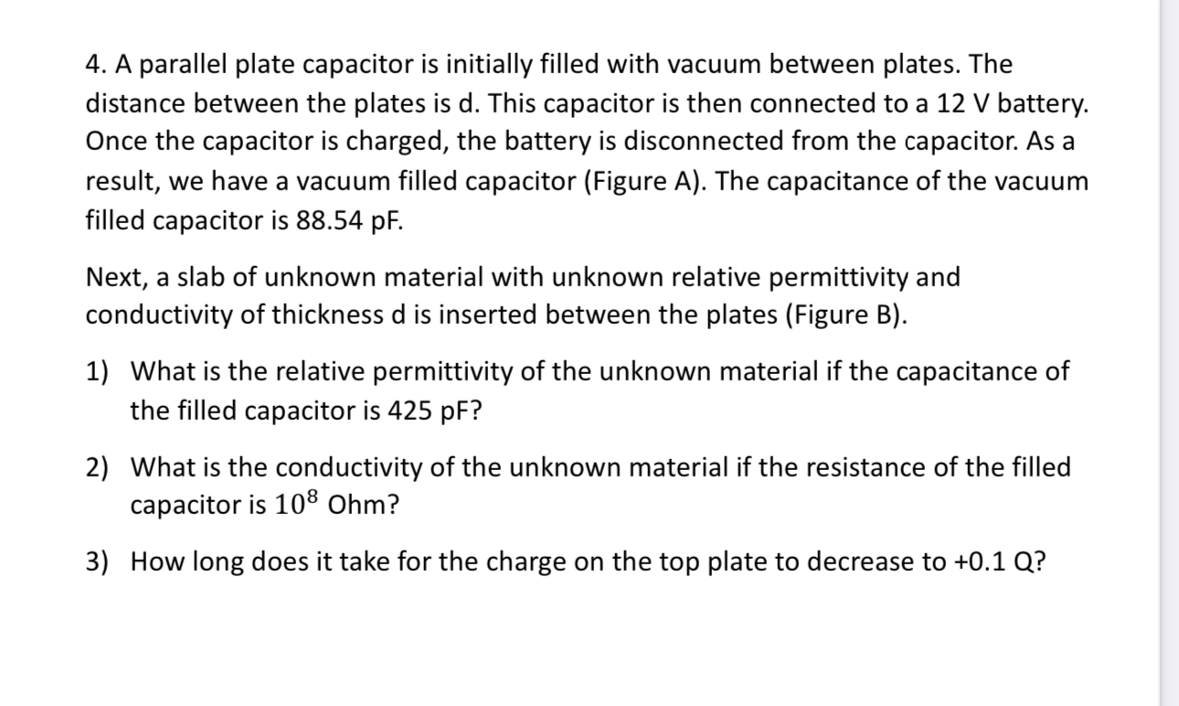 Solved A parallel plate capacitor is initially filled with | Chegg.com