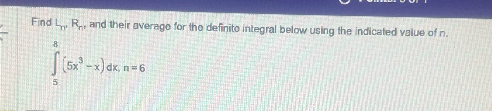 Solved Find Ln,Rn, ﻿and their average for the definite | Chegg.com
