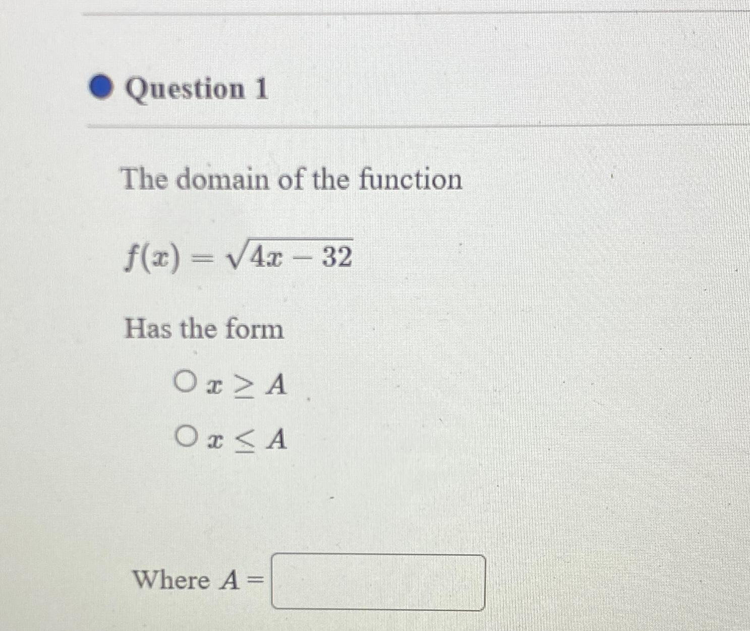 Solved Question 1The domain of the functionf(x)=4x-322Has | Chegg.com