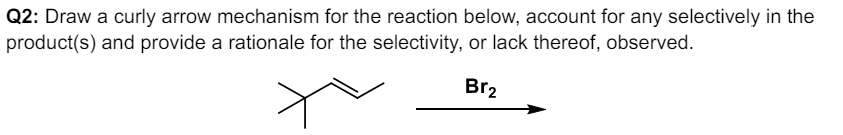 Solved Q2: Draw a curly arrow mechanism for the reaction | Chegg.com