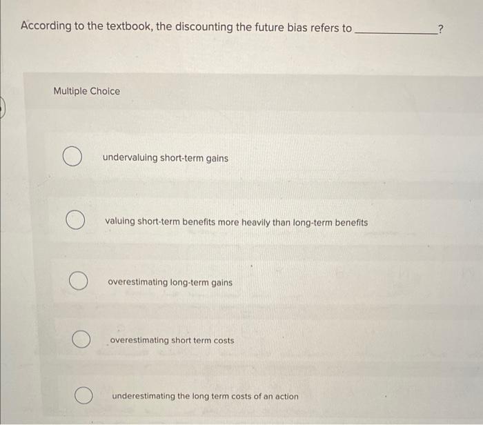 Solved According to the textbook, the discounting the future | Chegg.com