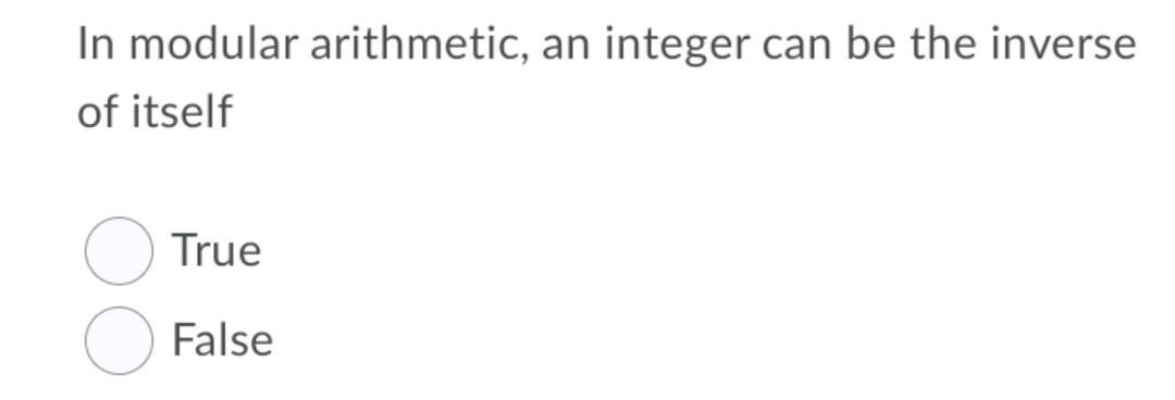 Solved In modular arithmetic, an integer can be the inverse | Chegg.com