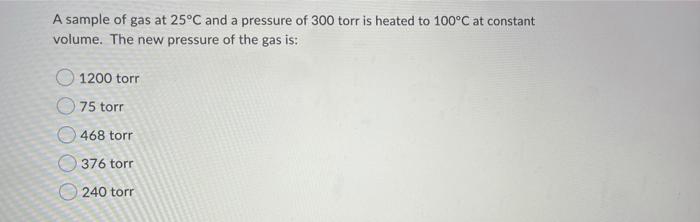 Solved A sample of gas at 25°C and a pressure of 300 torr is | Chegg.com