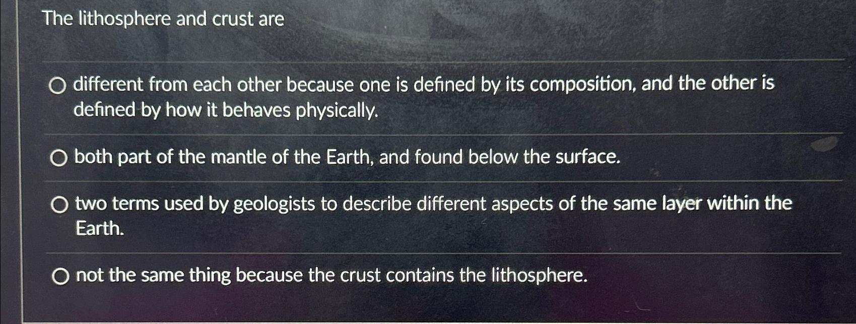 Solved The lithosphere and crust aredifferent from each | Chegg.com