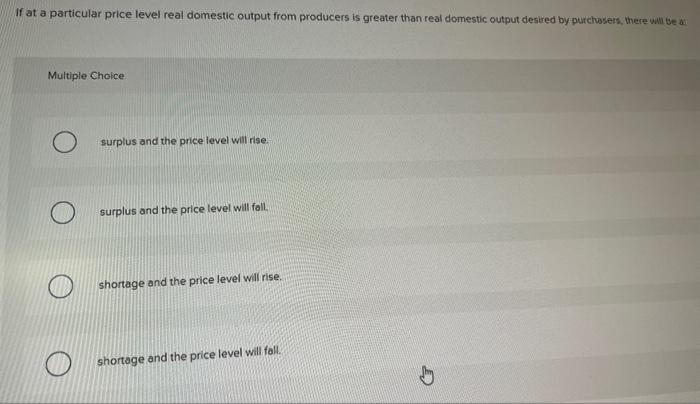 Solved If at a particular price level real domestic output | Chegg.com