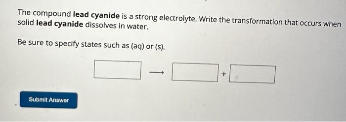 Solved The compound lead cyanide is a strong electrolyte. | Chegg.com