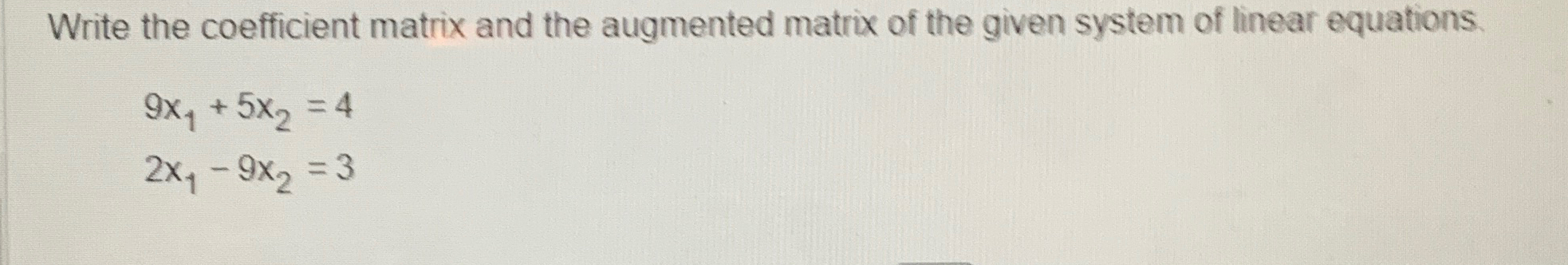 Solved Write the coefficient matrix and the augmented matrix | Chegg.com