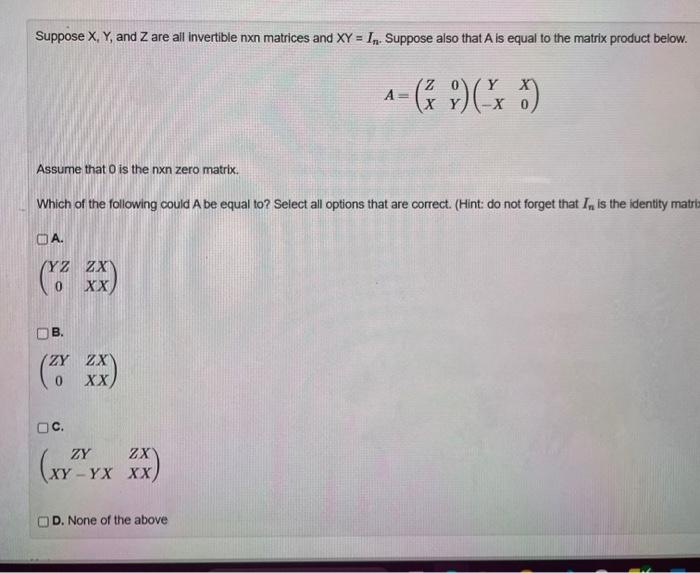 Suppose X,Y, and Z are all invertible nxn matrices | Chegg.com