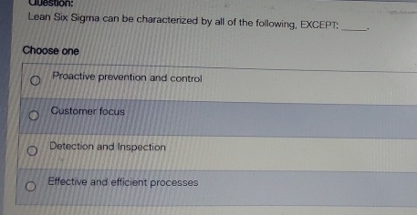 Solved Cuestion:Lean Six Sigma can be characterized by all | Chegg.com