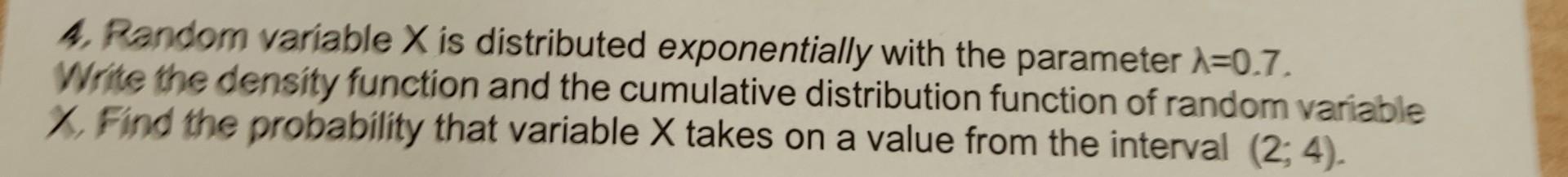 Solved 4. Random variable X is distributed exponentially | Chegg.com