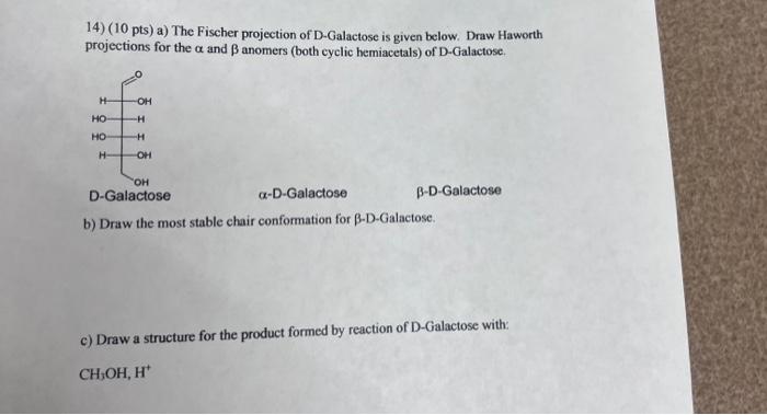 Solved 14) (10 pts) a) The Fischer projection of D-Galactose | Chegg.com