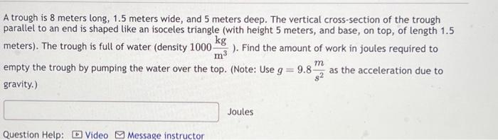 Solved A trough is 8 meters long, 1.5 meters wide, and 5 | Chegg.com