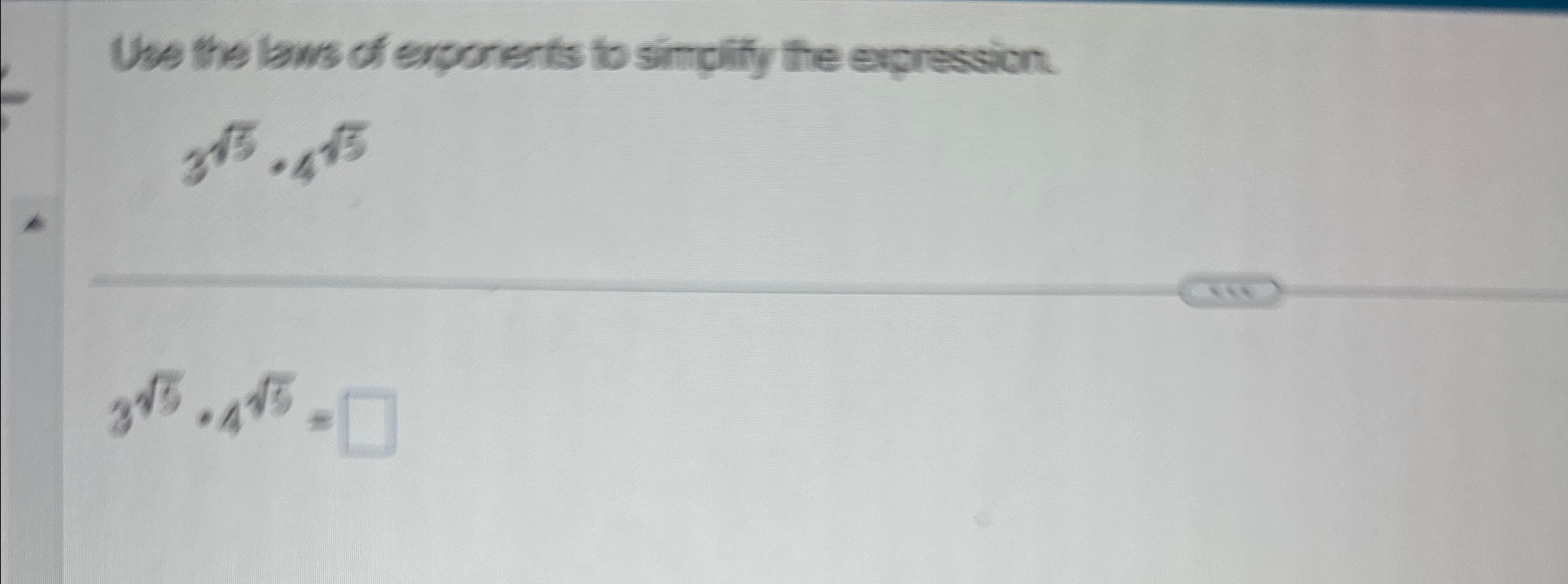 Solved Use the laws of exponents to simplify the | Chegg.com