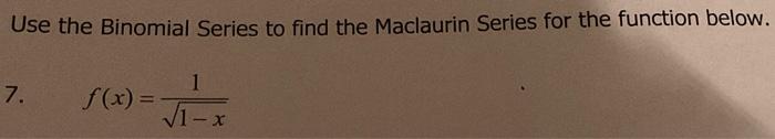Solved Use the Binomial Series to find the Maclaurin Series | Chegg.com