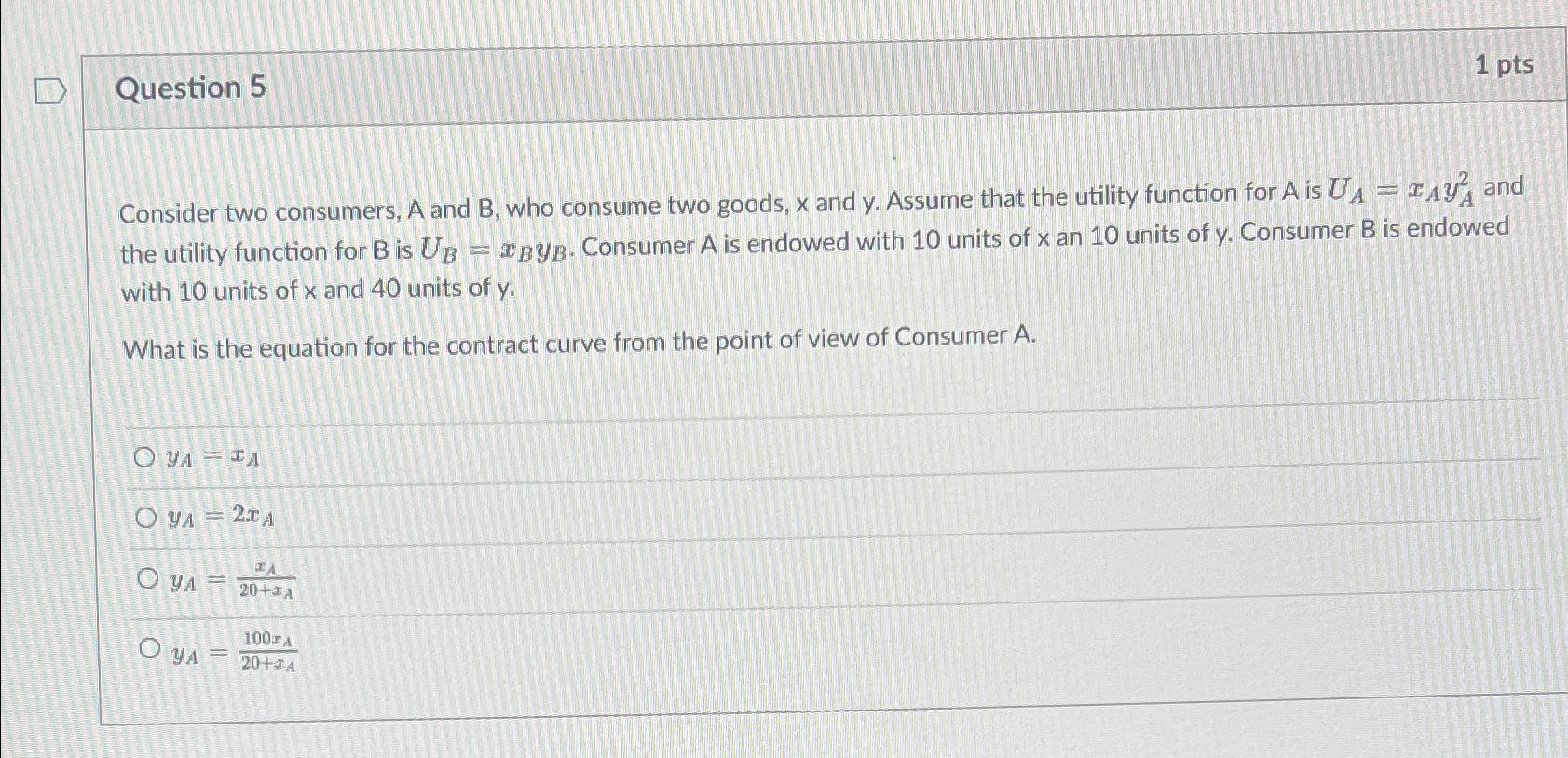 Solved Question 51 ﻿ptsConsider two consumers, A and B, ﻿who | Chegg.com