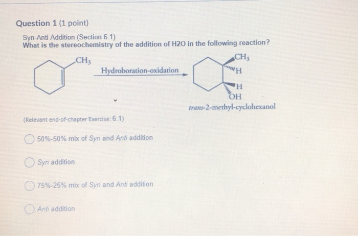Solved Question 1 (1 point) Syn-Anti Addition (Section 6.1) | Chegg.com