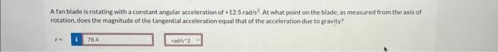 Solved A fan blade is rotating with a constant angular | Chegg.com