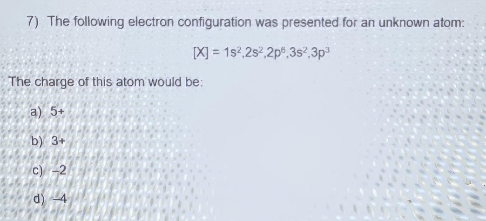 Solved 7) The following electron configuration was presented | Chegg.com