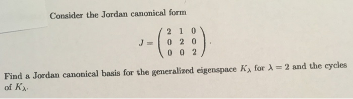 Solved Consider the Jordan canonical form 1210) J = 0 2 0 | Chegg.com