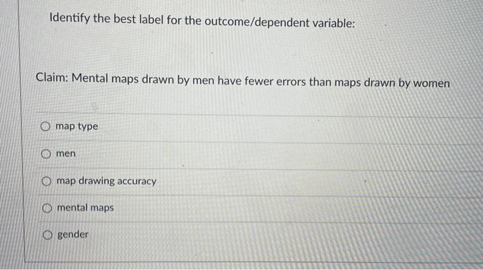 Solved Identify the best label for the outcome/dependent | Chegg.com