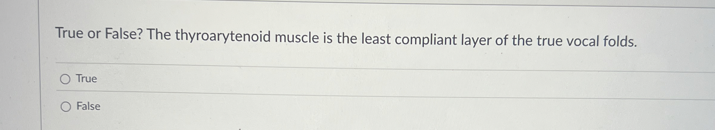 Solved True or False? The thyroarytenoid muscle is the least | Chegg.com