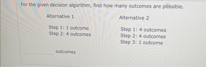 Solved For the given decision algorithm, find how many | Chegg.com