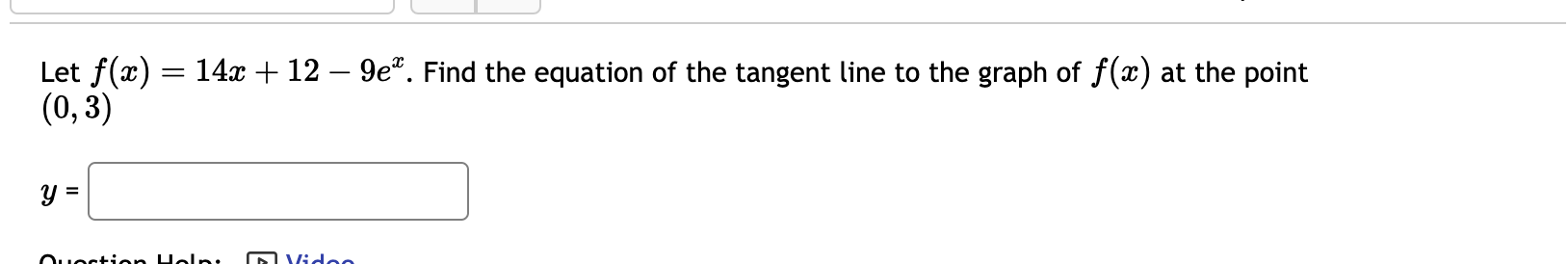 Solved Let f(x)=14x+12-9ex. ﻿Find the equation of the | Chegg.com