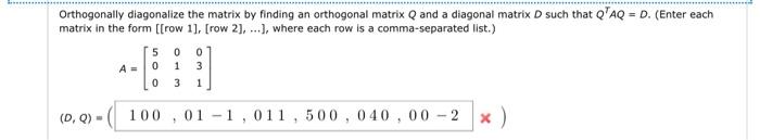 Solved Orthogonally diagonalize the matrix by finding an | Chegg.com