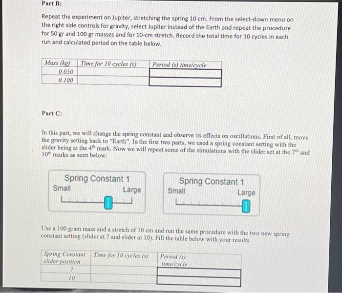 Solved Part B: Repeat the experiment on Jupiter, stretching | Chegg.com