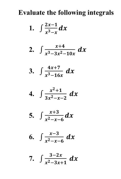 Solved Evaluate the following integrals 1. S2 2x-1 x3-X 1 dx | Chegg.com