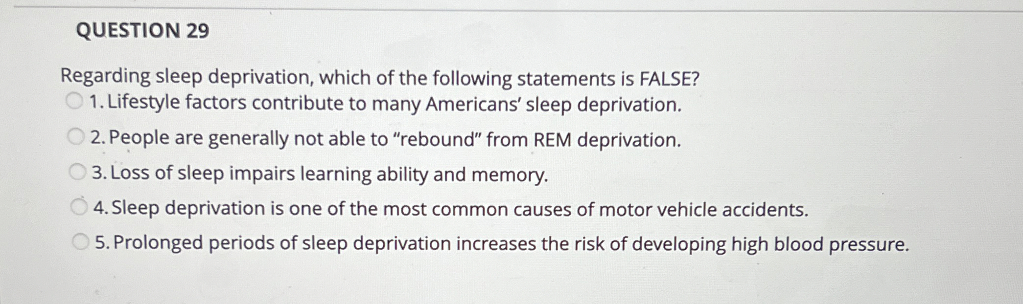Solved QUESTION 29Regarding sleep deprivation, which of the | Chegg.com